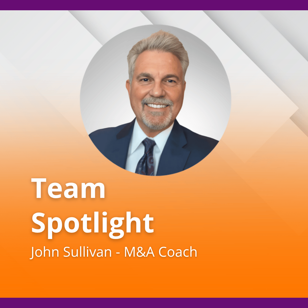 Team Spotlight: John Sullivan – M&A Coach